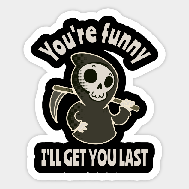 Funny Grim Reaper Skeleton Halloween Costume Funny Grim Reaper Sticker Teepublic